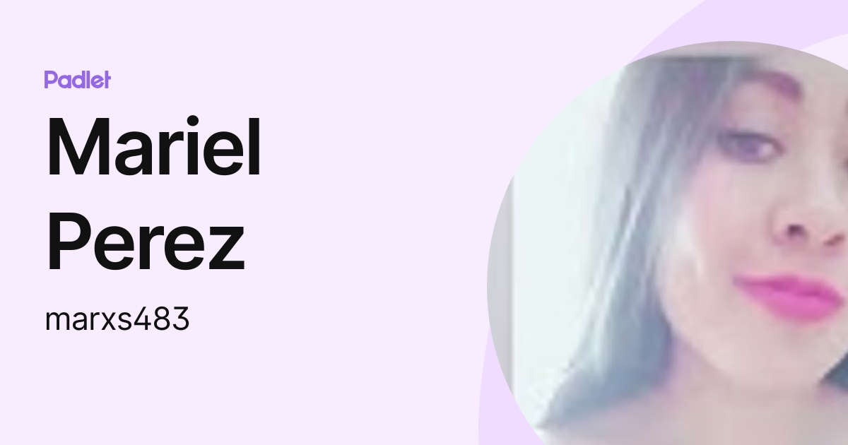 Mariel Perez (marxs483) profile | Padlet