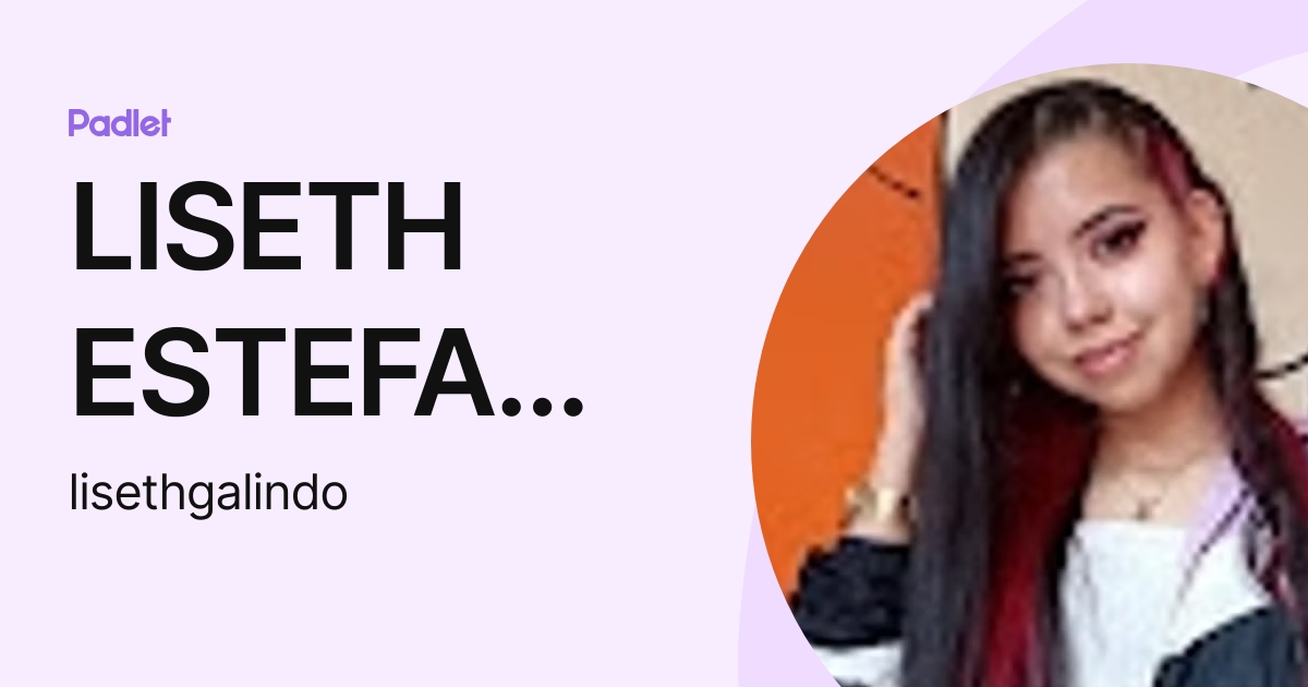 LISETH ESTEFANIA GALINDO PEÑA (lisethgalindo) profile | Padlet
