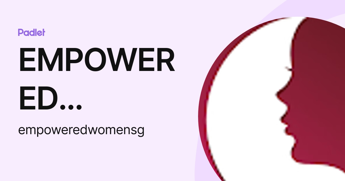 EMPOWERED WOMEN NETWORK SG (empoweredwomensg) profile | Padlet