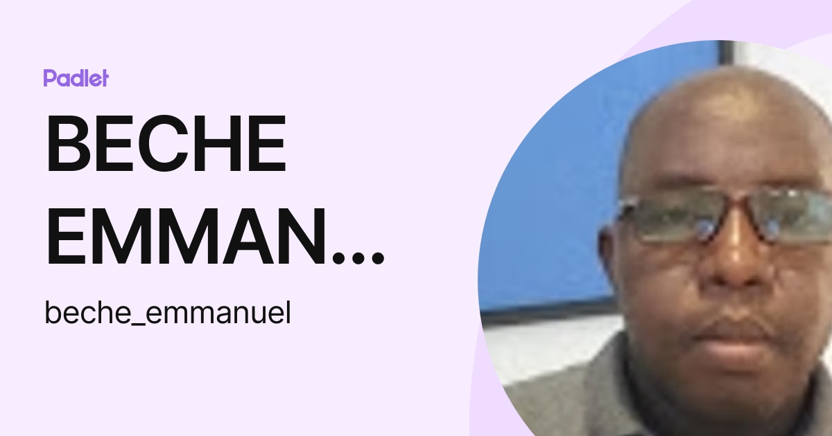 BECHE EMMANUEL (beche_emmanuel) profile | Padlet