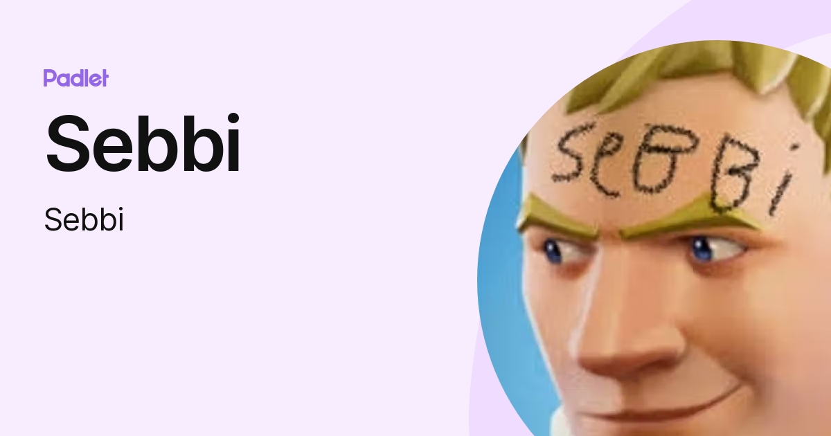 Sebbi (Sebbi) profile | Padlet