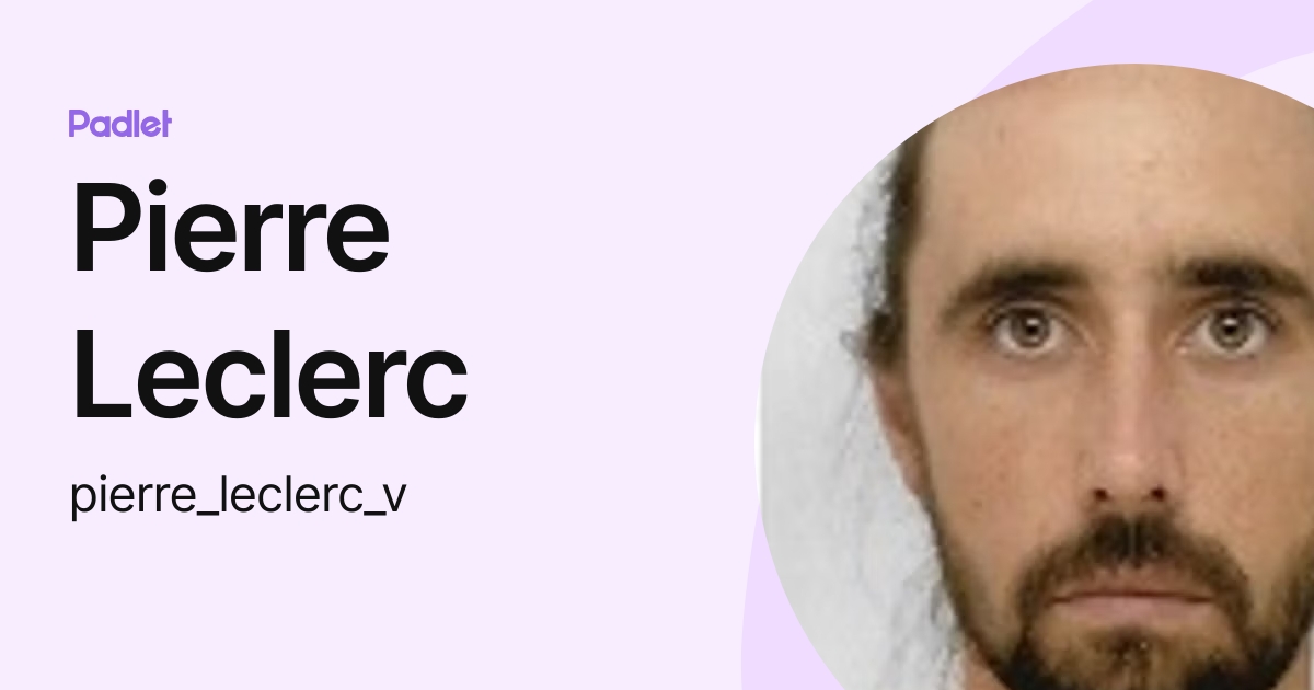 Pierre Leclerc (pierre_leclerc_v) profile | Padlet