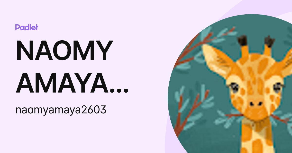 NAOMY AMAYA TIMANA (naomyamaya2603) profile | Padlet