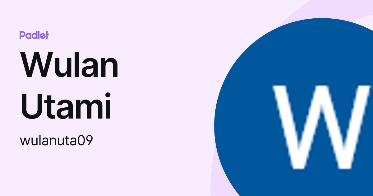 Wulan Utami (wulanuta09) profile | Padlet