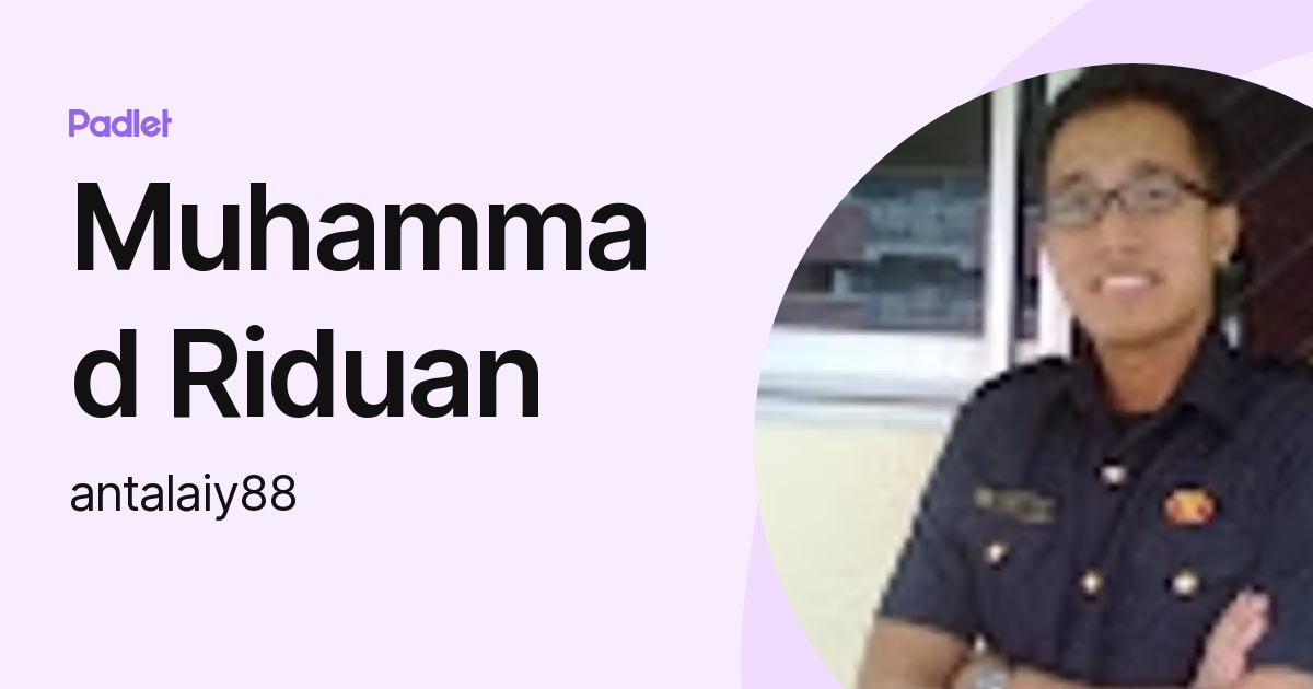 Muhammad Riduan (antalaiy88) profile | Padlet