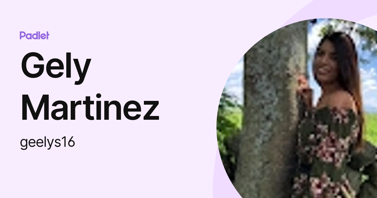 Gely Martinez (geelys16) profile | Padlet