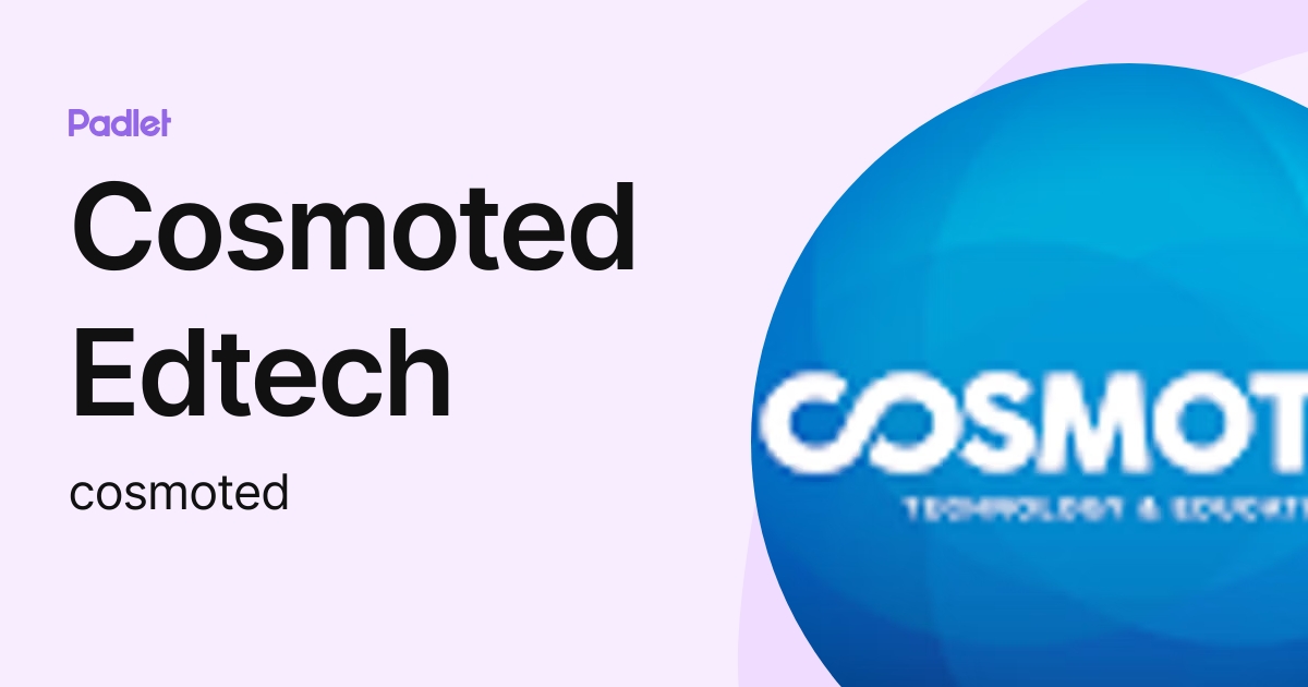 Cosmoted Edtech (cosmoted) profile | Padlet