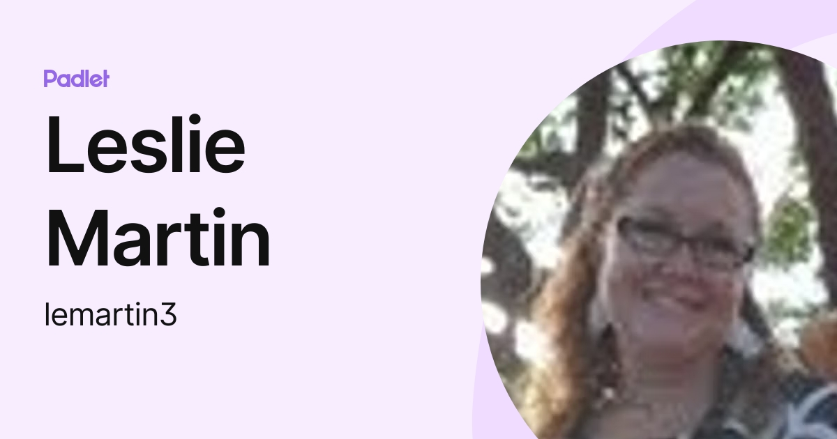 Leslie Martin (lemartin3) profile | Padlet