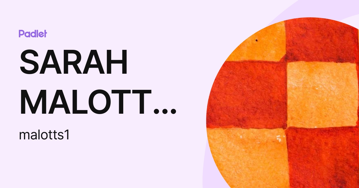 SARAH MALOTT (Student) (malotts1) profile | Padlet