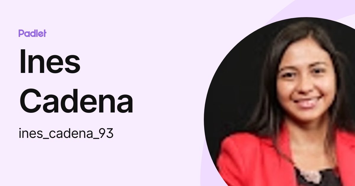 Ines Cadena (ines_cadena_93) profile | Padlet