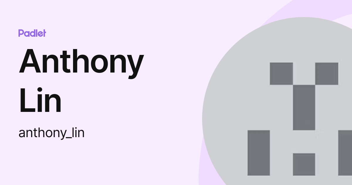 Anthony Lin (anthony_lin) profile | Padlet