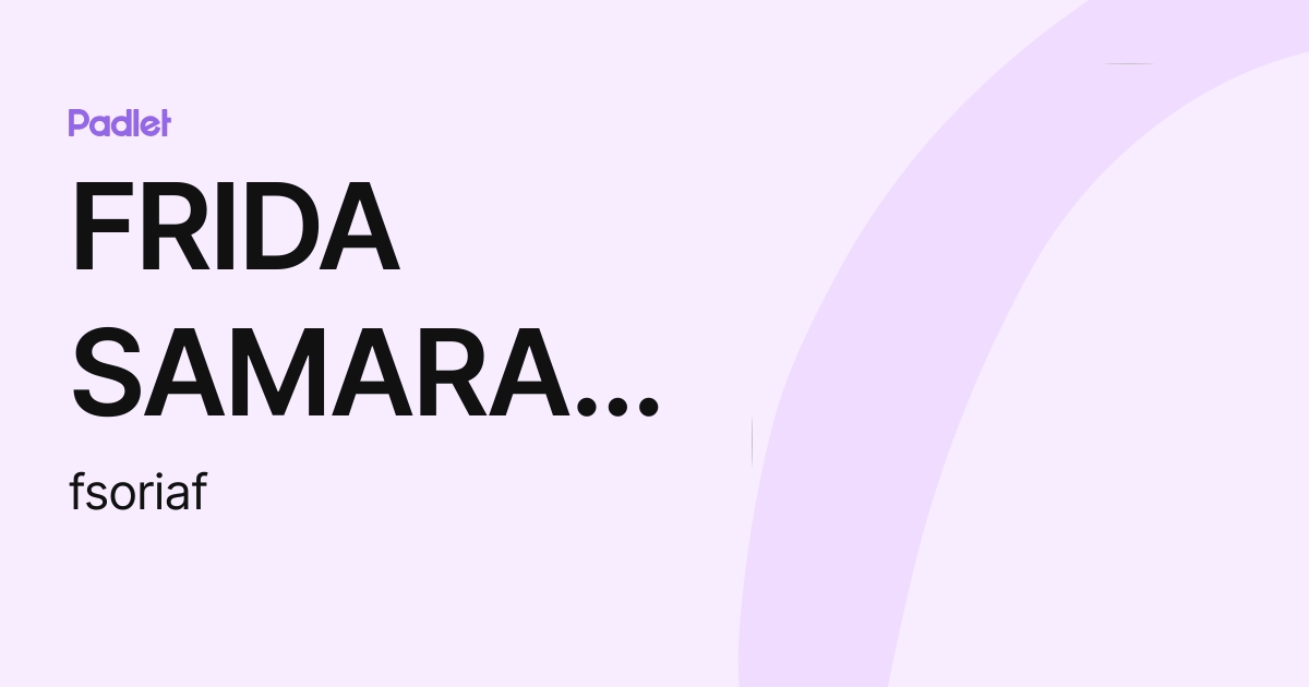 FRIDA SAMARA SORIA FUENTES (fsoriaf) profile | Padlet