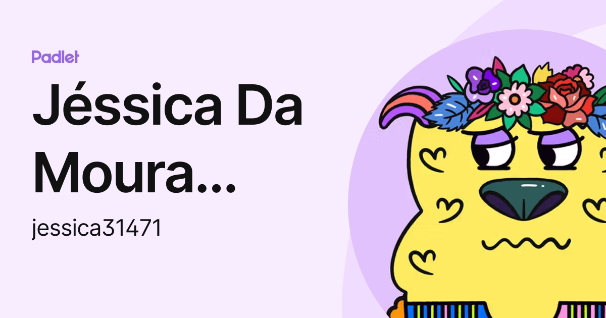 Jéssica Da Moura Semedo (jessica31471) profile | Padlet