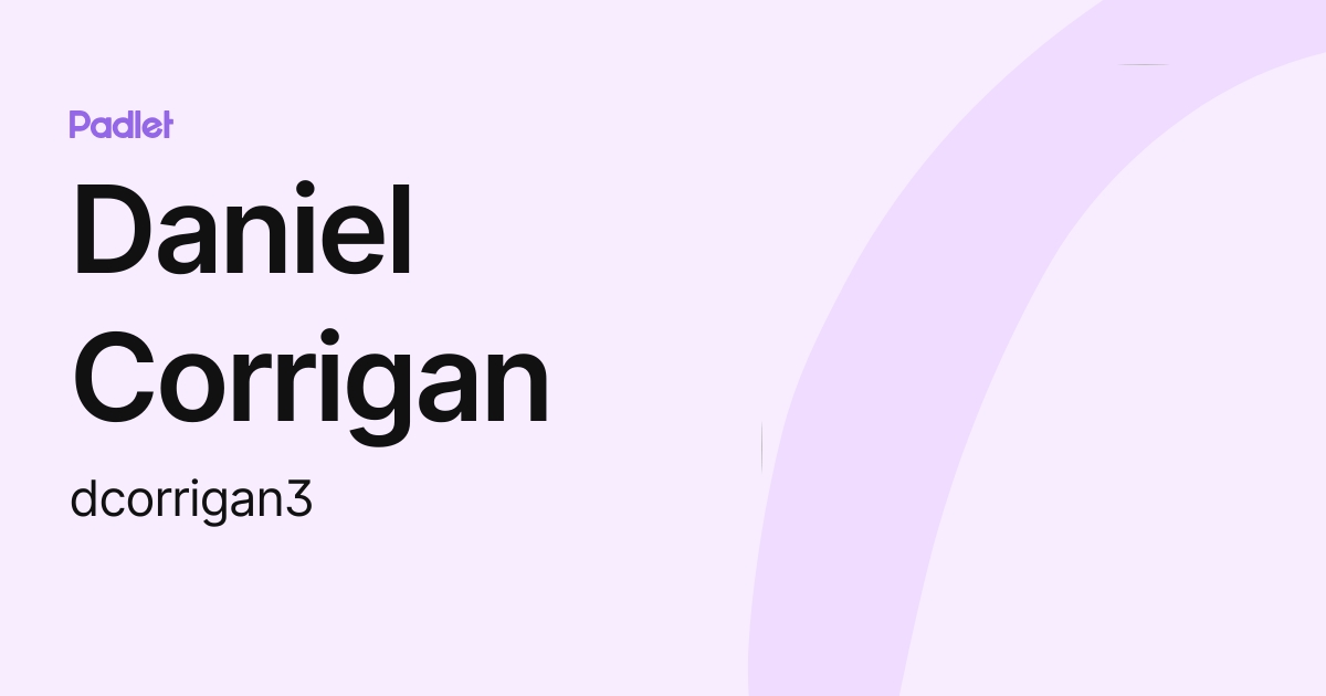 Daniel Corrigan (dcorrigan3) profile | Padlet