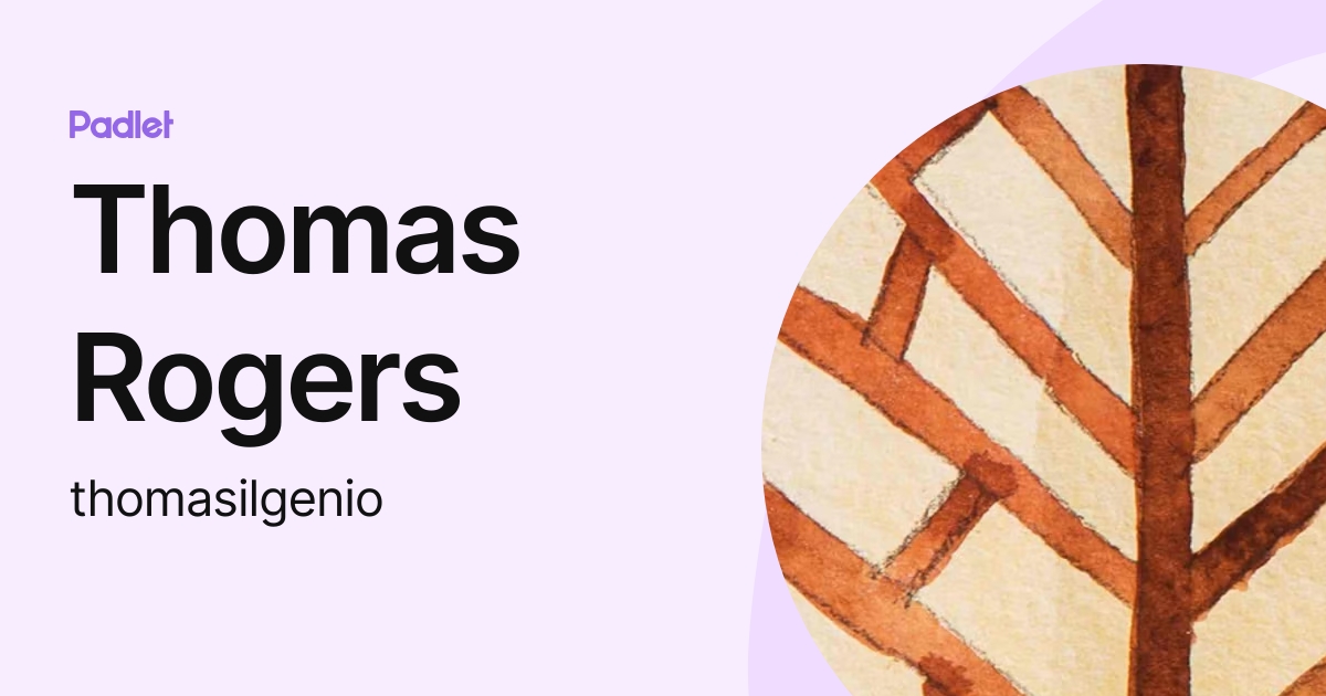 Thomas Rogers (thomasilgenio) profile | Padlet