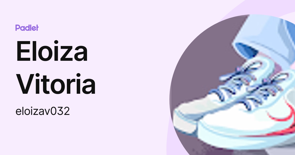 Eloiza Vitoria (eloizav032) profile | Padlet