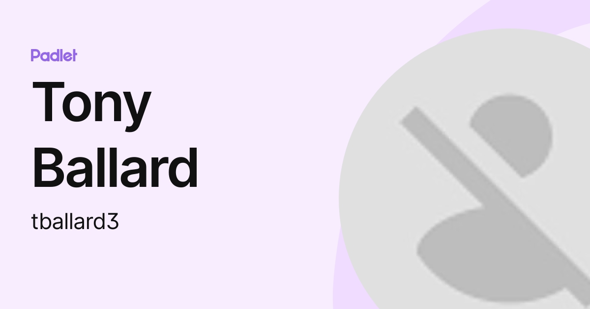 Tony Ballard (tballard3) profile | Padlet