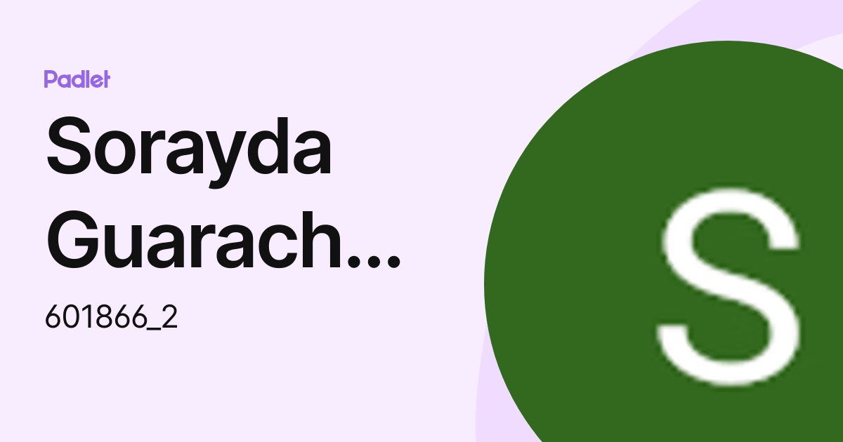 Sorayda Guaracha Rodriguez (601866_2) profile | Padlet