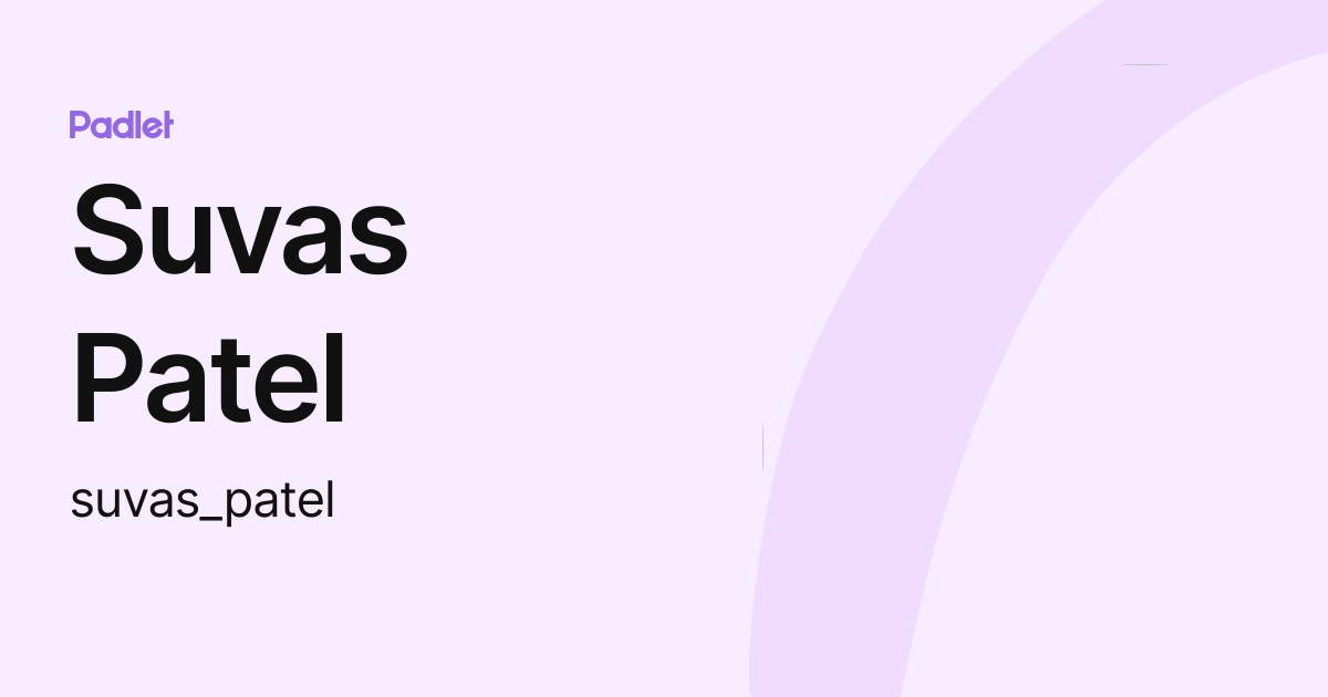 Suvas Patel (suvas_patel) profile | Padlet