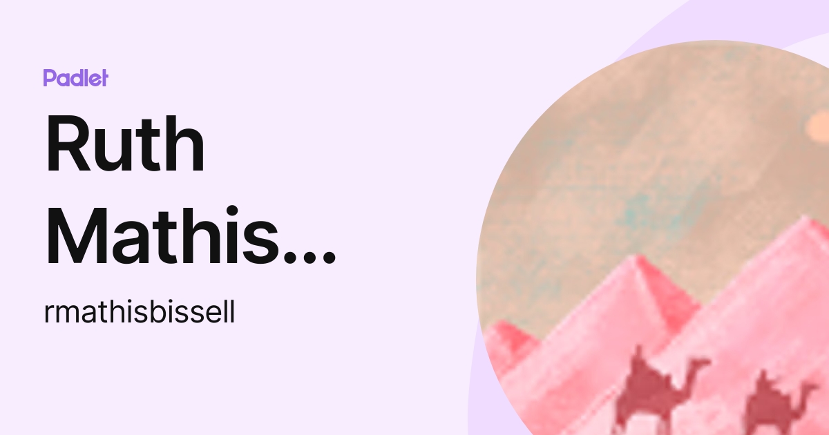 Ruth Mathis Bissell (rmathisbissell) profile | Padlet