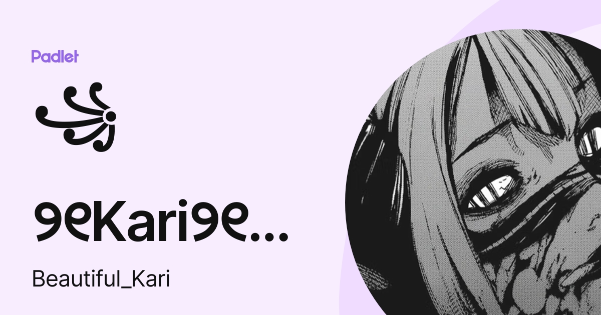 𝐊𝐀𝐑𝐈 ⛧ (Beautiful_Kari) profile | Padlet