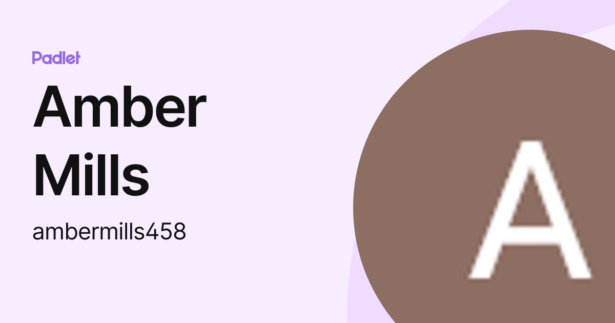 Amber Mills (ambermills458) profile | Padlet