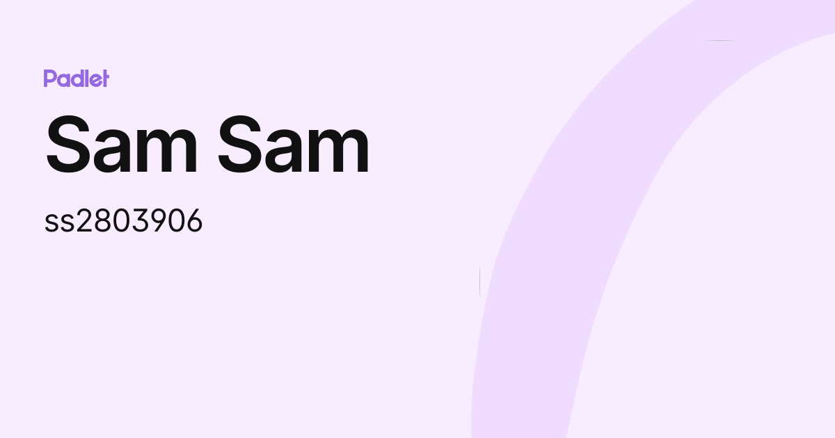 Sam Sam Ss2803906 Profile Padlet