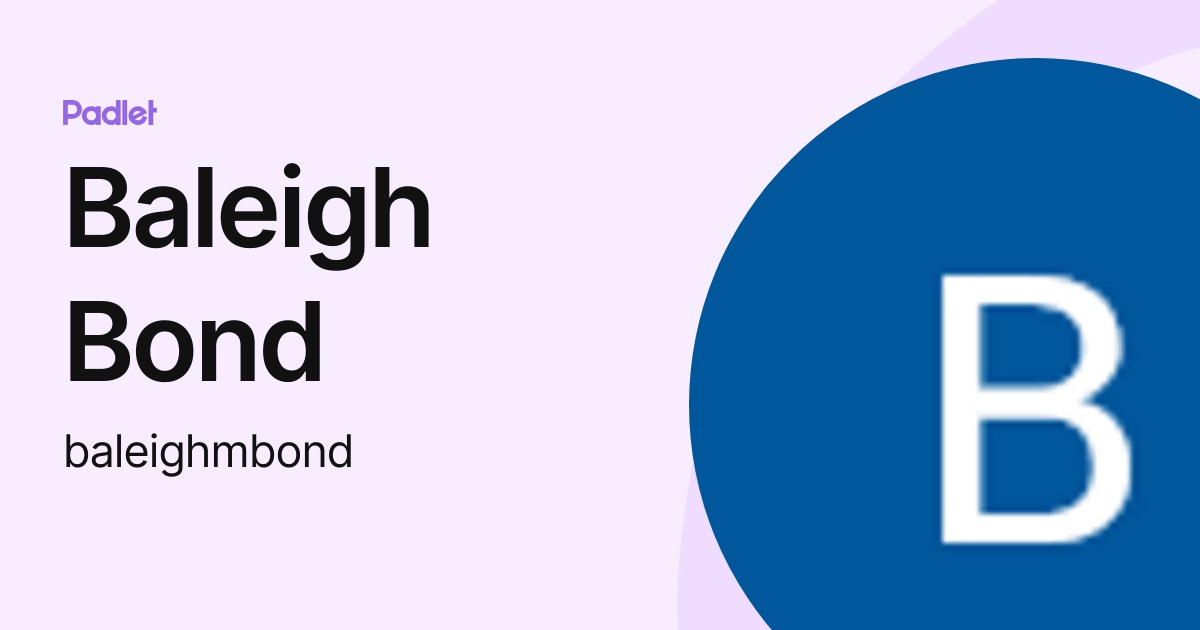 Baleigh Bond (baleighmbond) profile | Padlet