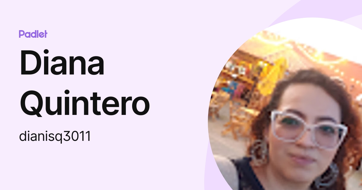 Diana Quintero (dianisq3011) profile | Padlet