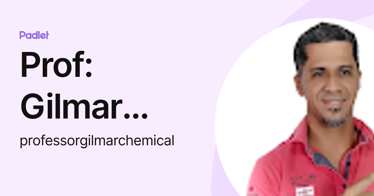 Prof: Gilmar Correia (professorgilmarchemical) profile | Padlet