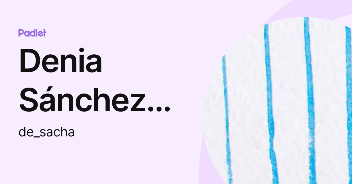 Denia Sánchez Chavarría (de_sacha) profile | Padlet