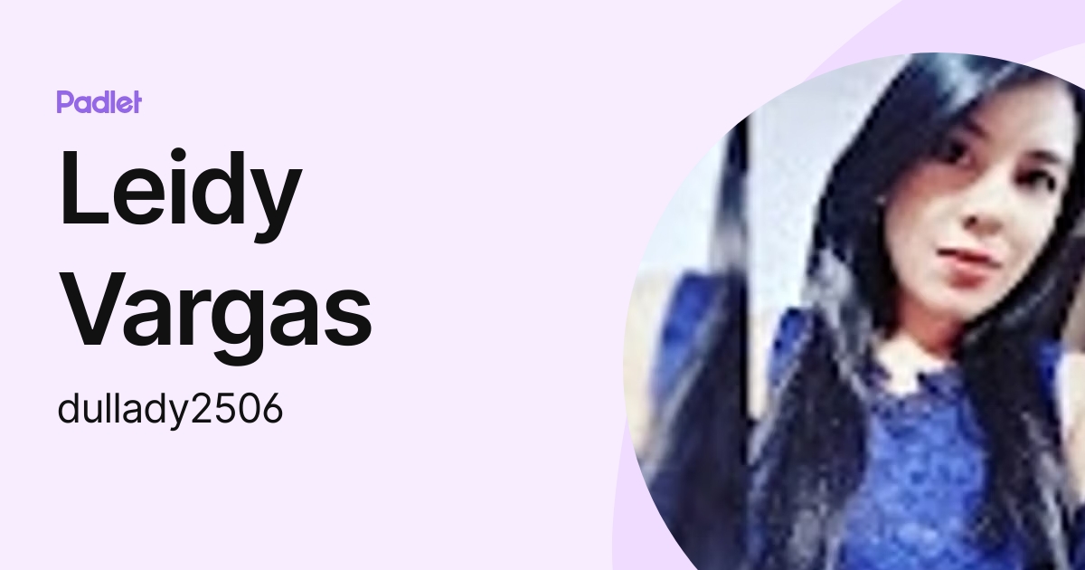 Leidy Vargas (dullady2506) profile | Padlet