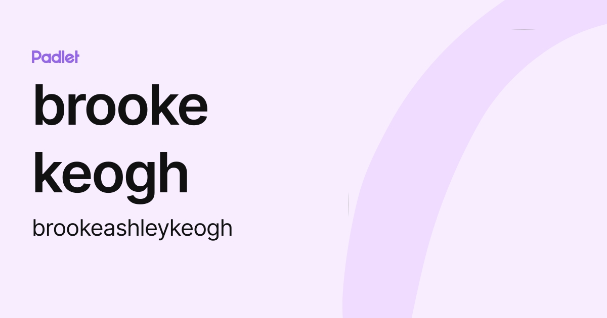 brooke keogh (brookeashleykeogh) profile | Padlet