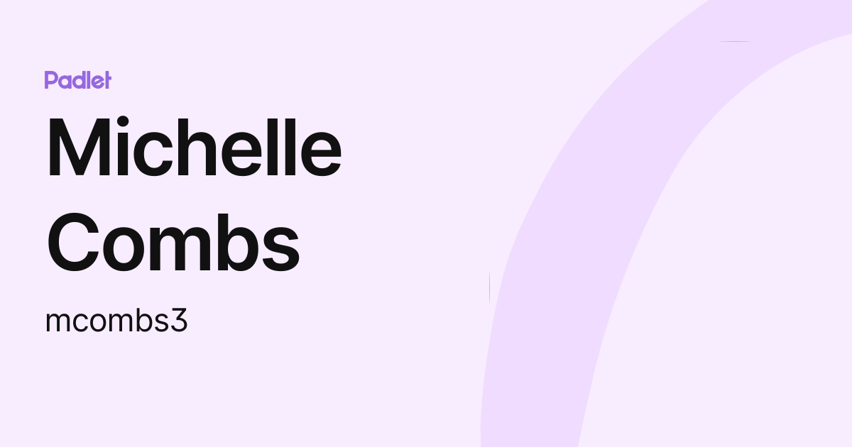 Michelle Combs Mcombs3 Profile Padlet