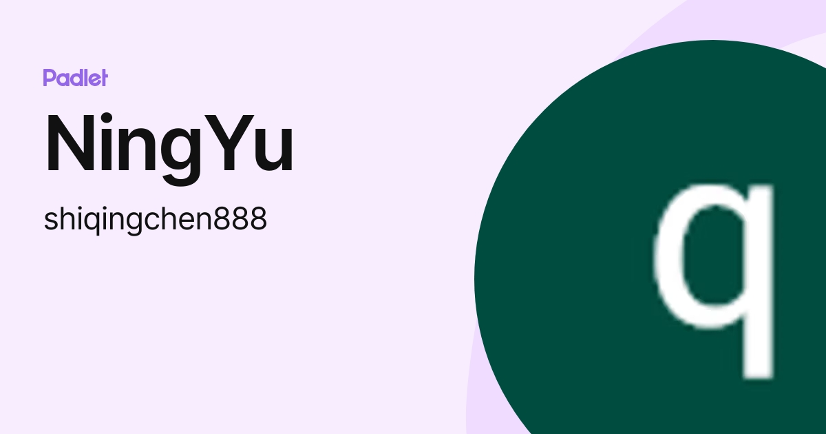 NingYu (shiqingchen888) profile | Padlet