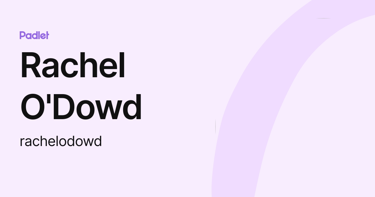Rachel O'Dowd (rachelodowd) profile | Padlet