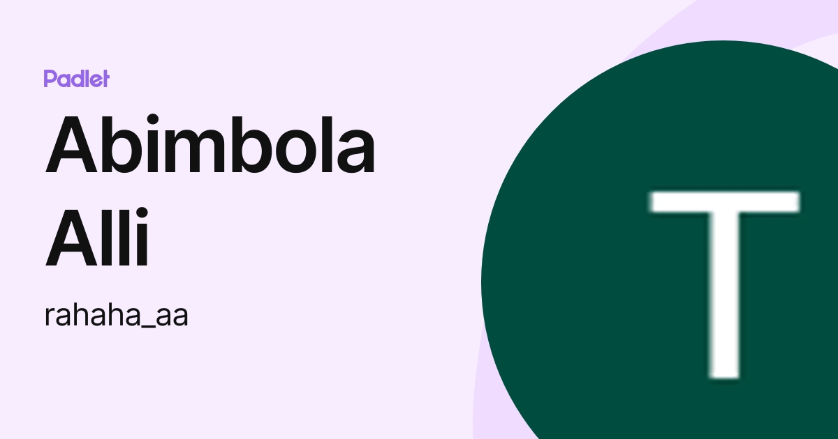 Abimbola Alli (rahaha_aa) profile | Padlet