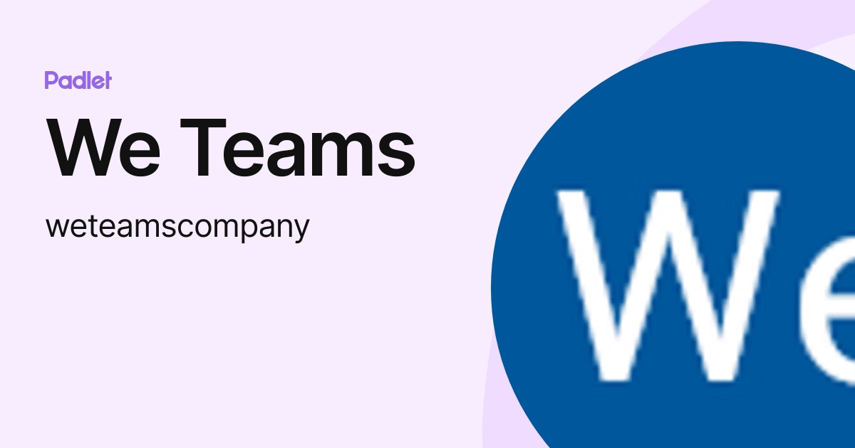 We Teams (weteamscompany) profile | Padlet