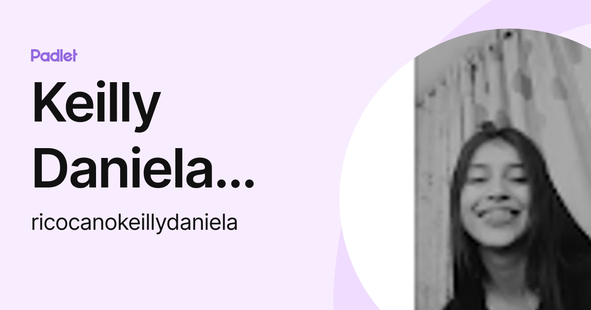 Keilly Daniela Rico Cano (ricocanokeillydaniela) profile | Padlet
