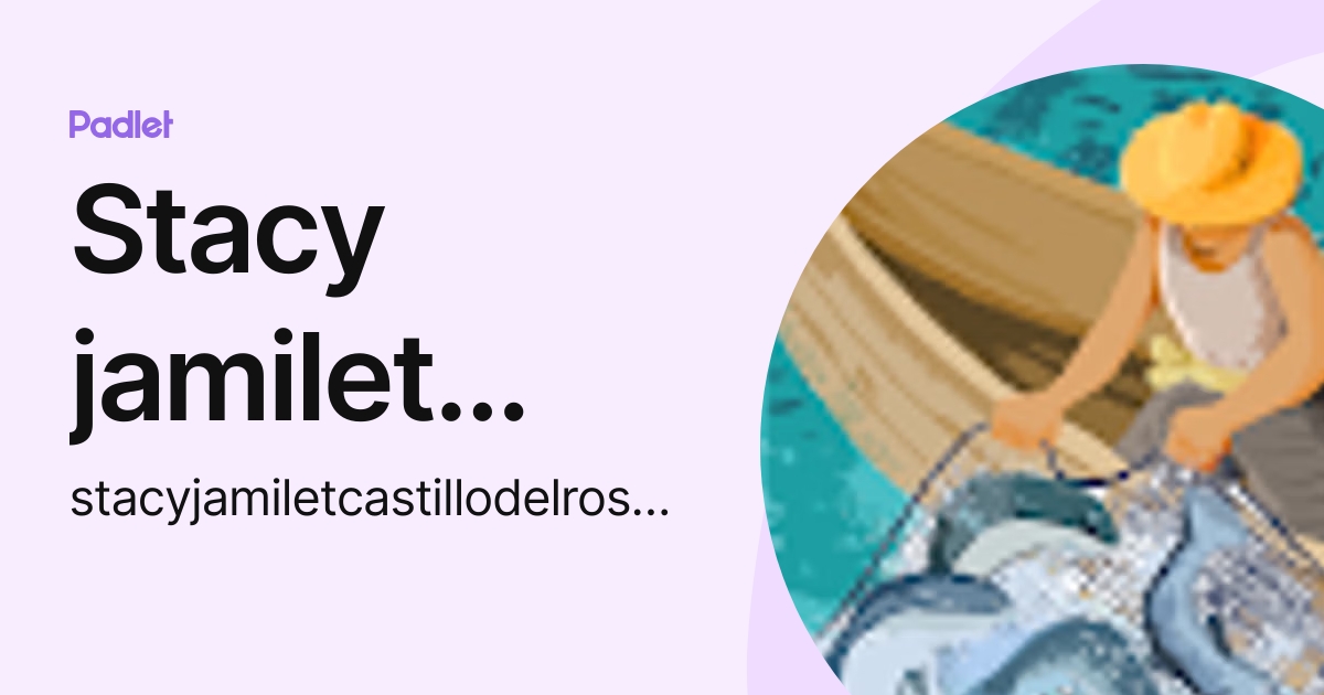 Stacy jamilet Castillo (stacyjamiletcastillodelrosario) profile | Padlet