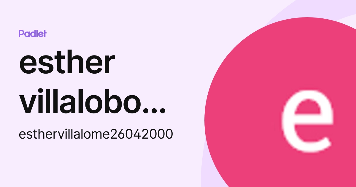 esther villalobos mejia (esthervillalome26042000) profile | Padlet