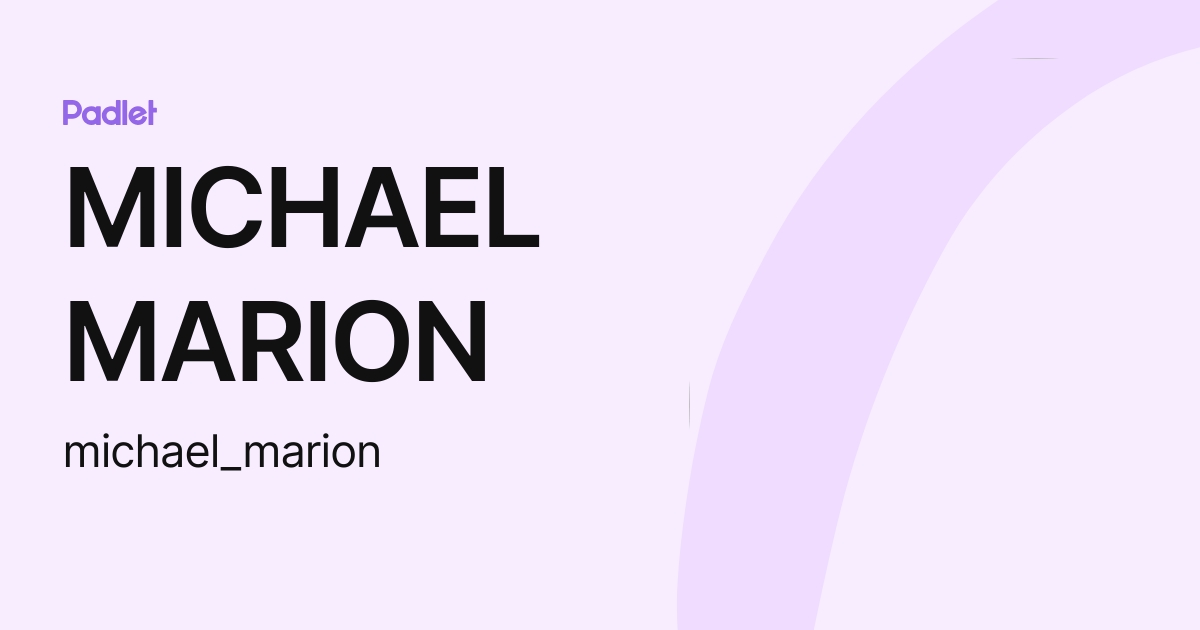 MICHAEL MARION (michael_marion) profile | Padlet