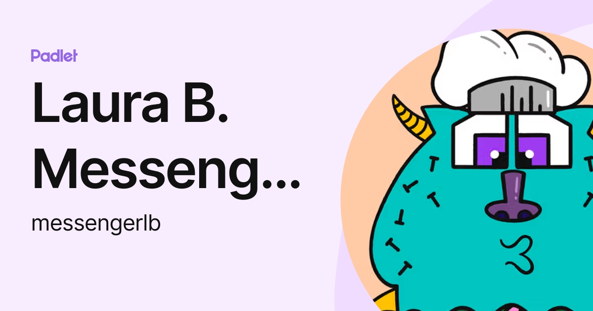 Laura B. Messenger (messengerlb) profile | Padlet