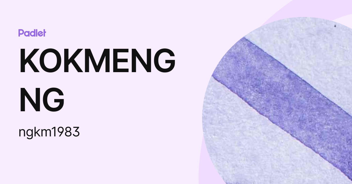 KOKMENG NG (ngkm1983) profile | Padlet