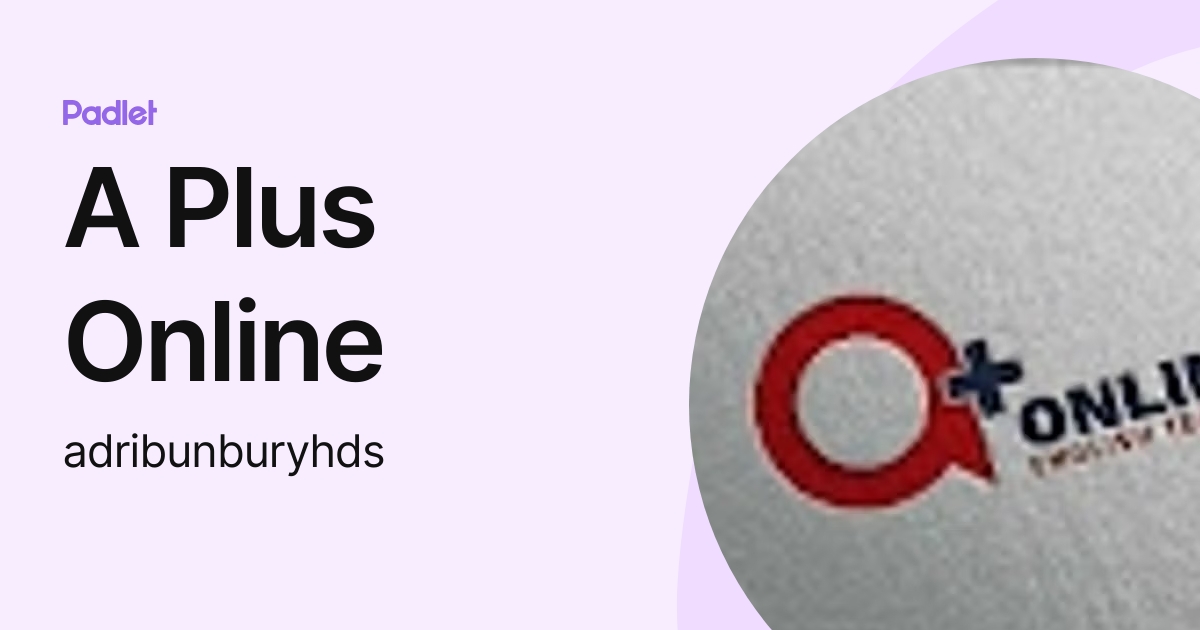 A Plus Online (adribunburyhds) profile | Padlet