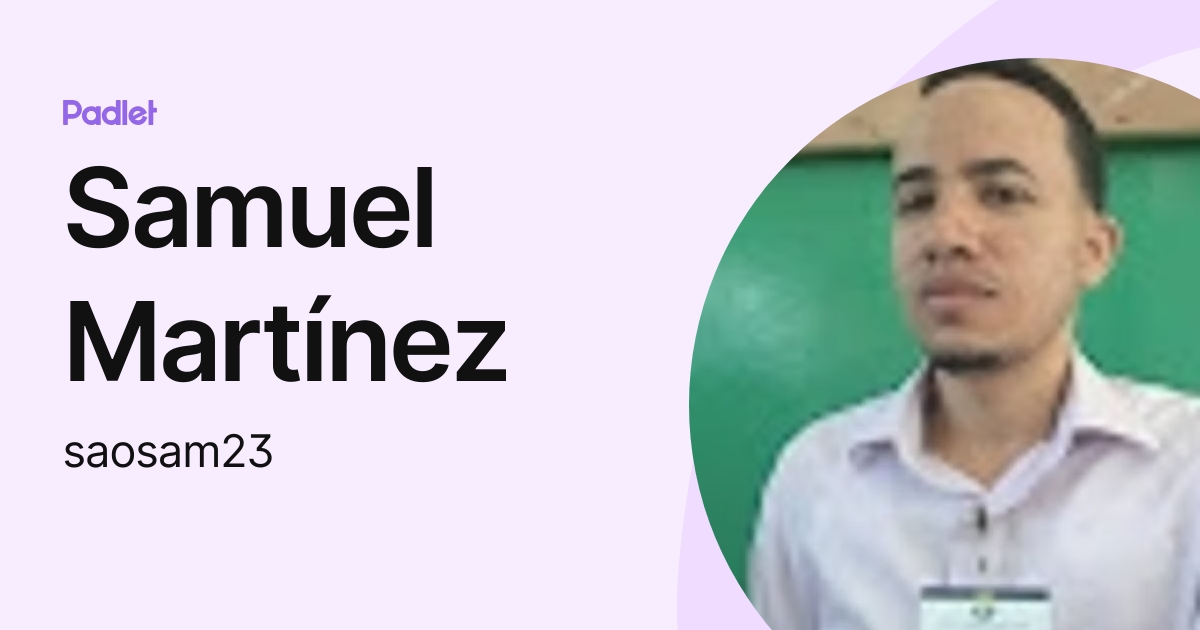 Samuel Martínez (saosam23) profile | Padlet