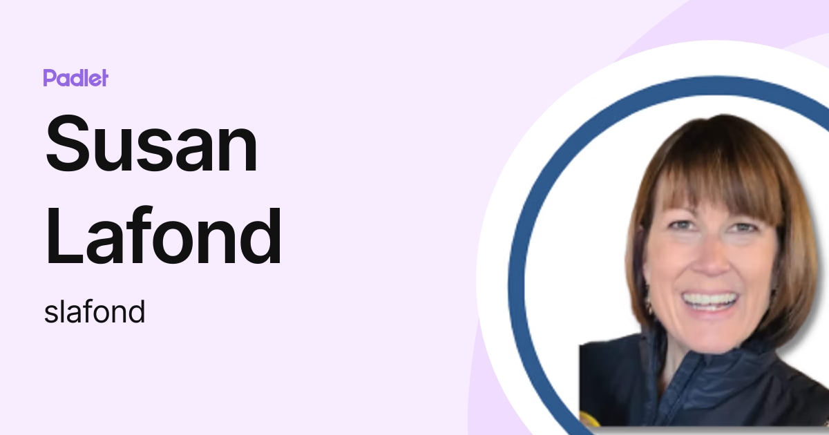 Susan Lafond (slafond) profile | Padlet