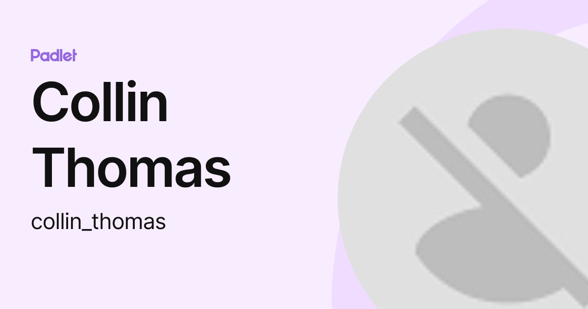 Collin Thomas (collin_thomas) profile | Padlet