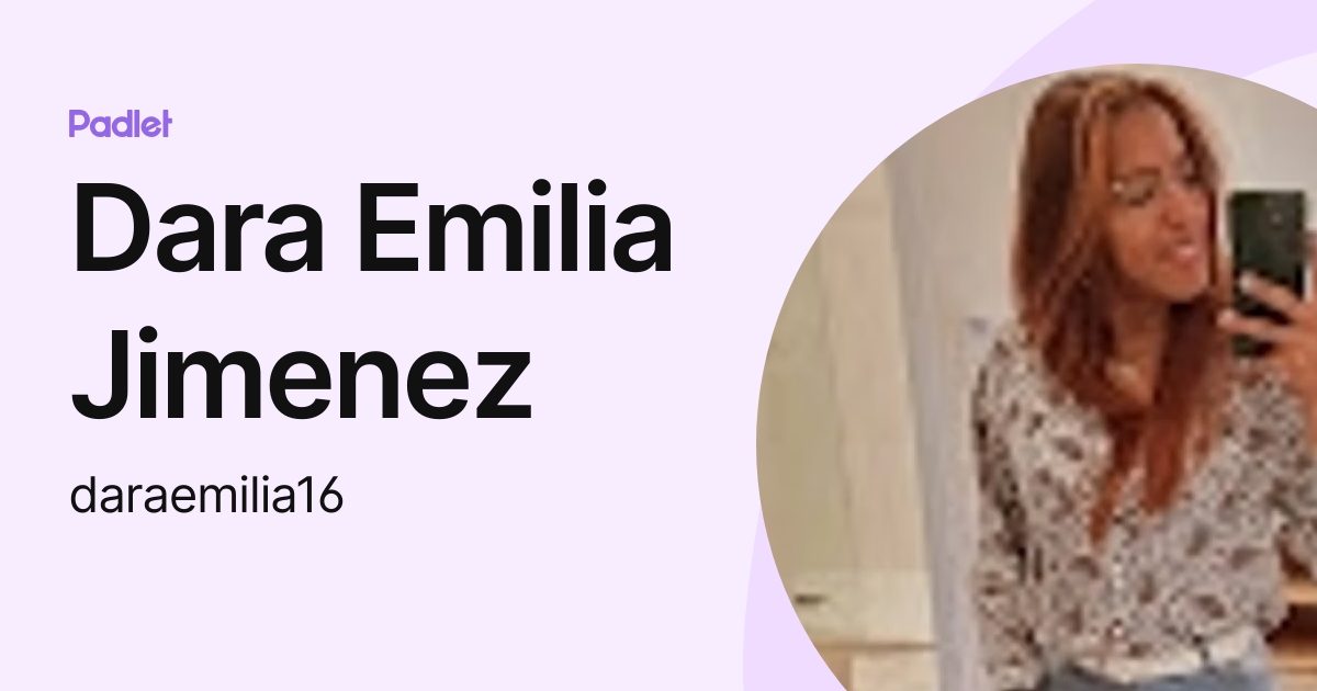Dara Emilia Jimenez (daraemilia16) profile | Padlet
