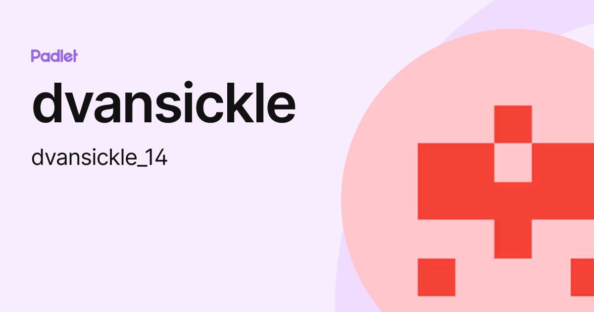 dvansickle (dvansickle_14) profile | Padlet